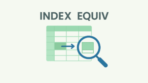 Comment utiliser la fonction INDEX et EQUIV dans Excel